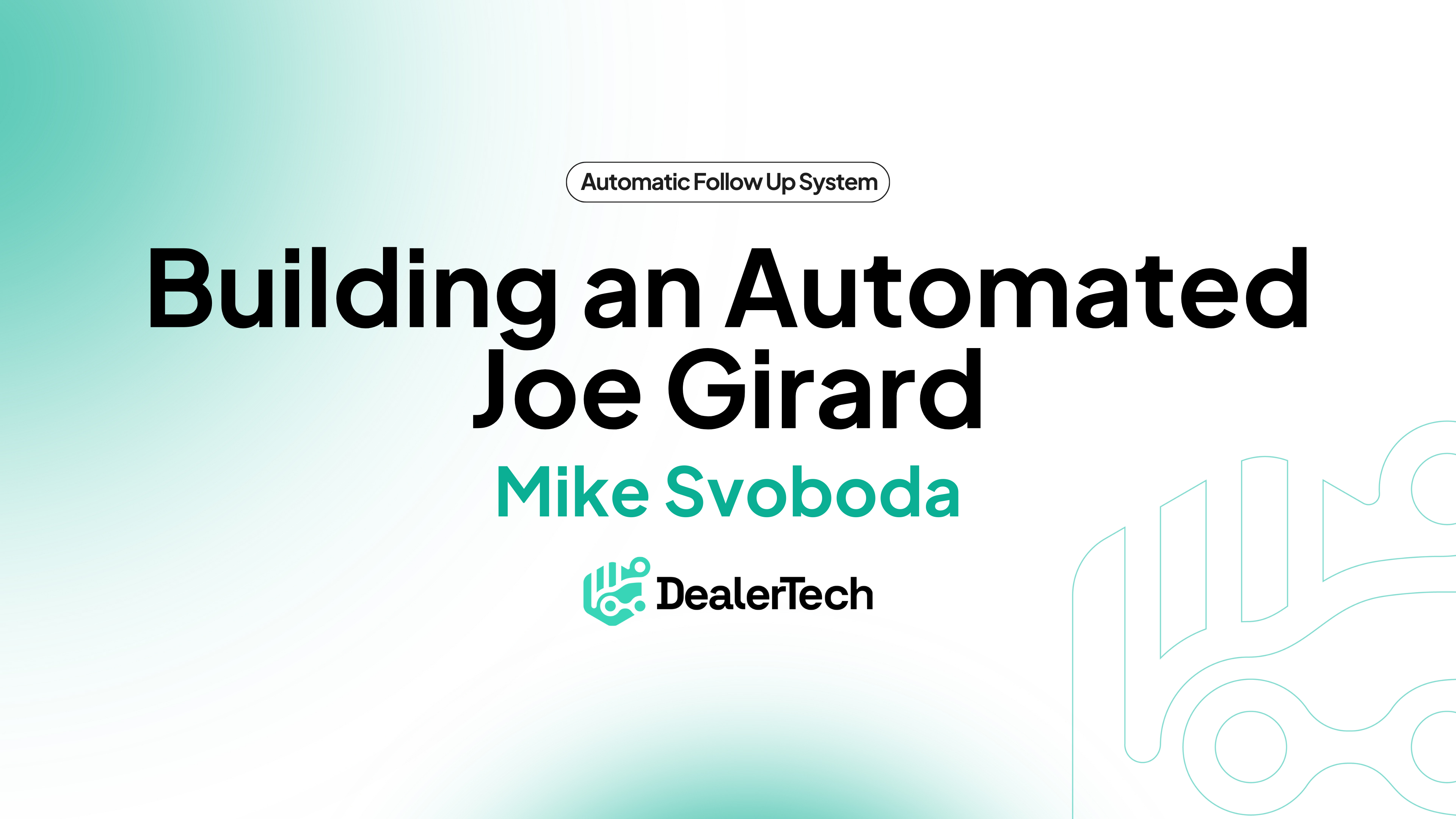 Building An Automated Joe Girard - Dealer Tech | Automatic Follow Up System